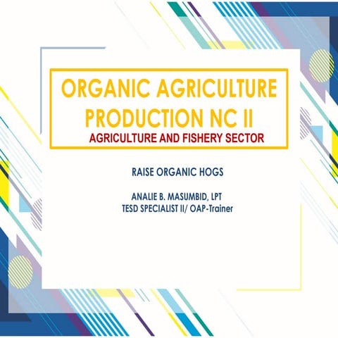 OAP NC II EC II- Raise Organic Hogs.pptx