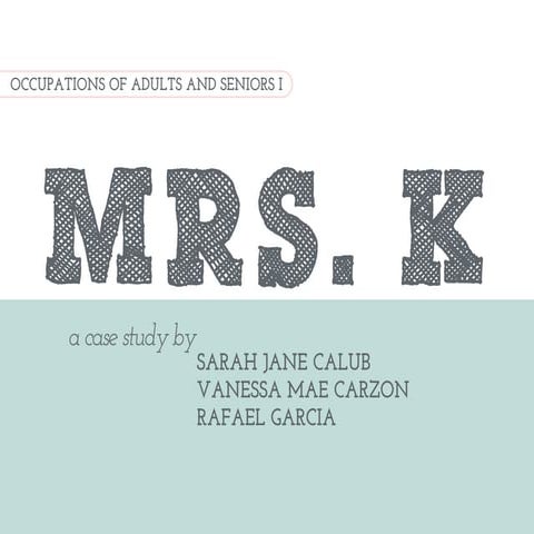 OAS Case Study: Mrs. K | PPT