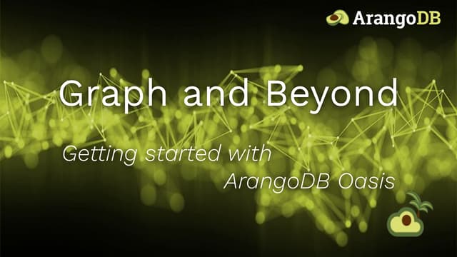 Getting Started with ArangoDB Oasis | PPT Getting Started with ArangoDB Oasis | PPT