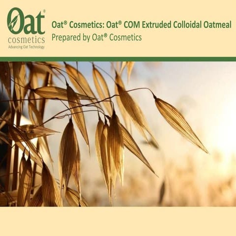 Oat COM Colloidal Oatmeal Presentation 0515 | PPTX