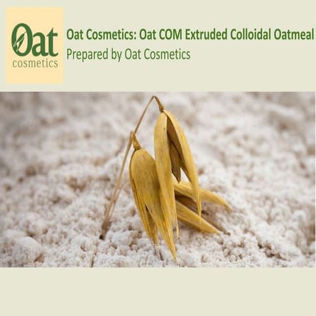 Oat COM Colloidal Oatmeal Presentation 0314 | PPTX