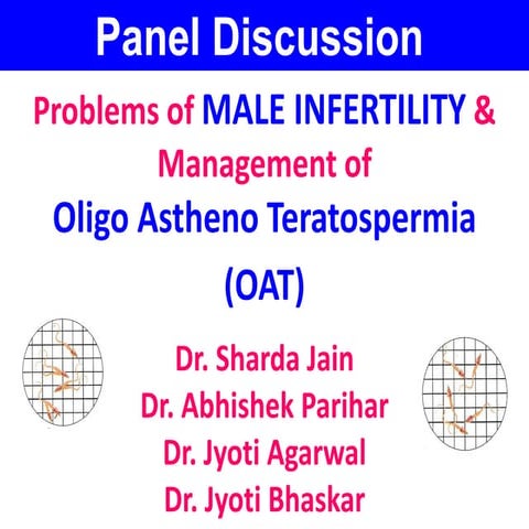 Panel Discussion Problems of MALE INFERTILITY & Management of Oligo ...