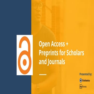 Open Access + Preprints for Scholars and Journals | PPT