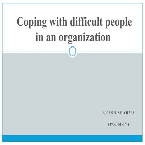 Types of difficult people in oragansization | PPTX