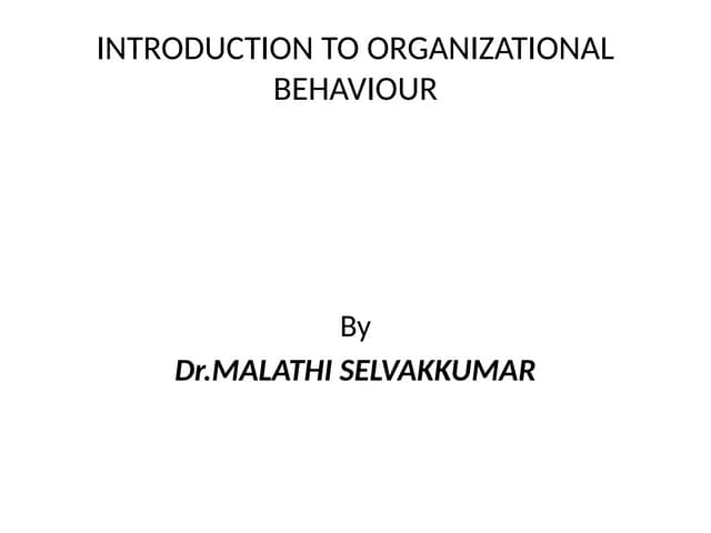 Introduction to Organizational Behaviour.pptx Introduction to Organizational Behaviour.pptx