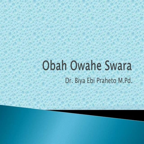 Obah owahe swaraa | PPT