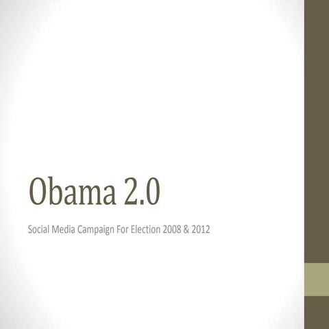 Obama Facebook Campaign Strategy 2008 + 2012 | PPT