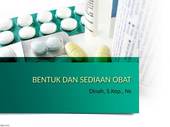 PENGGOLONGAN DAN BENTUK SEDIAAN OBAT | PPTX