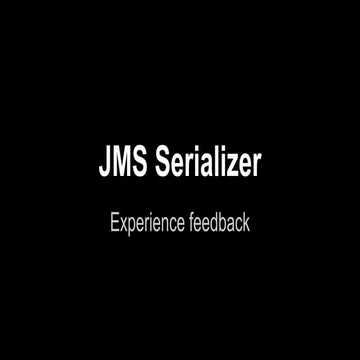 JMS Serializer quick tour | PPT