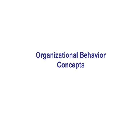 Organizational Behavior Concepts and Challenges | PPT