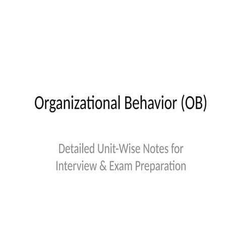 Comprehensive Organizational Behavior Guide for Exams and Interviews | PPTX
