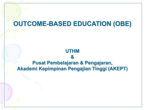 OUTCOMES-BASED EDUCATION (OBE) OR OUTCOMES-BASED TEACHING AND LEARNING ...