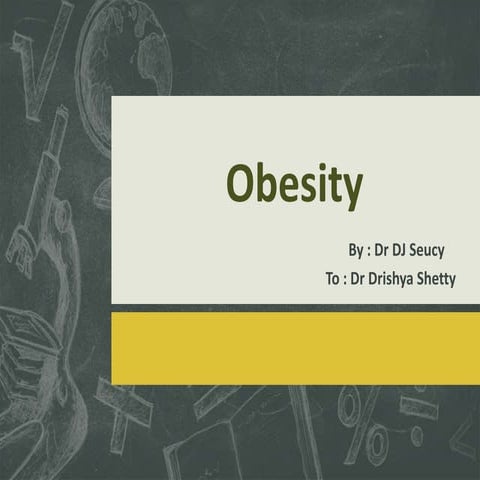 Obesity | PPTX | Digestive Disorders | Diseases and Conditions