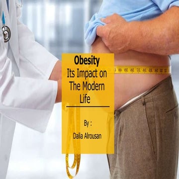 Obesity; Its Impact on The Modern Life | PPTX