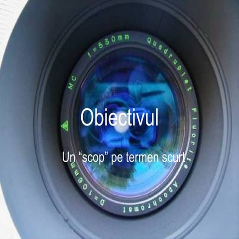 Obiectivul | PPT