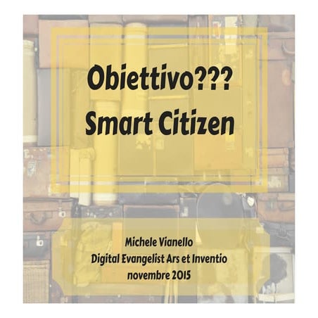 Obiettivo smart citizen | PPT