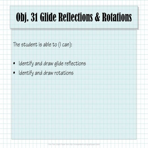 Obj. 31 Glide Reflections and Rotations | PPT