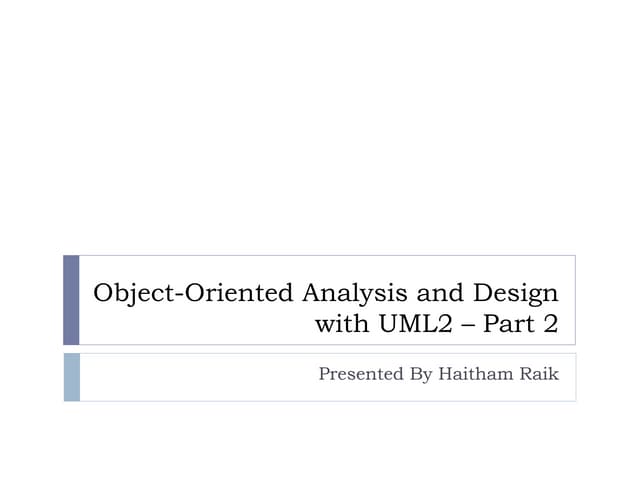 Object Oriented Analysis And Design With Uml2 Part2 Ppt