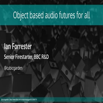Object based audio futures for all | PPT