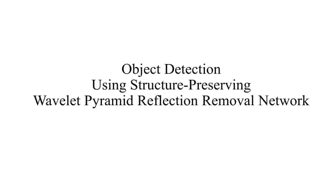Object Detection Using Structure Preserving Wavelet Pyramid Reflection