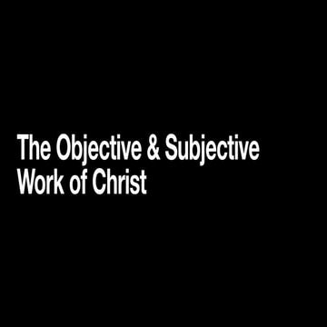 Objective and Subjective Work of Christ.pdf