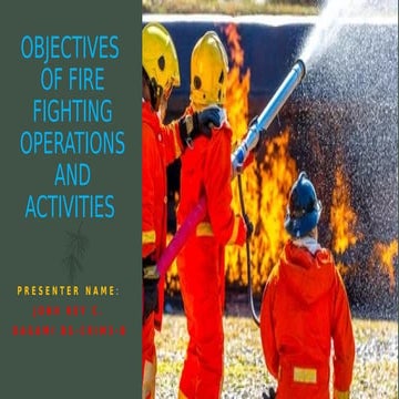 OBJECTIVES_OF_FIRE_FIGHTER_OPERATIONS_AND_ACTIVITES_john_rey_c._daagami ...