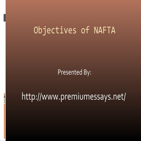 Objectives of nafta | PPT