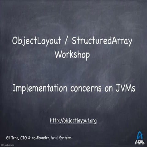 JVM Language Summit: Object layout workshop | PPT