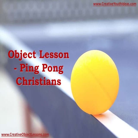 Object Lesson - Ping Pong Christians | PPTX
