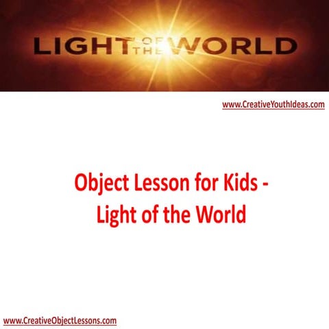 Object Lesson for Kids - Light of the World | PPTX