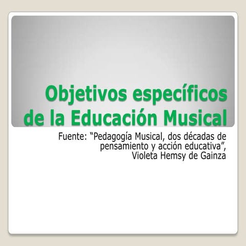Objetivos específicos de la educación musical | PPTX