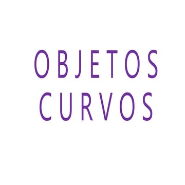 Objetos curvos | PPT