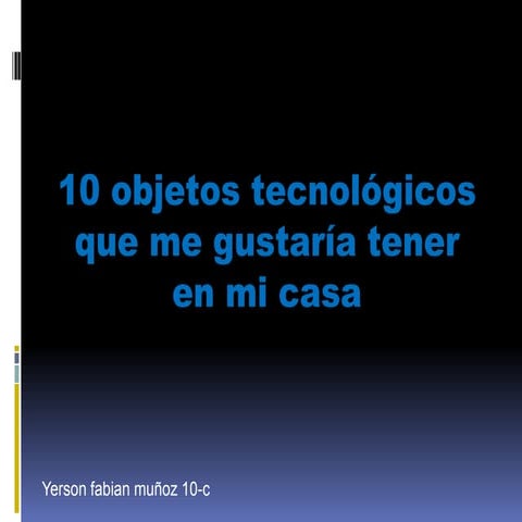 10 OBJETOS TECNOLÓGICOS | PPTX