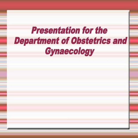 obs and gyn (2).pptfsssddsssssssssssssss | PPT