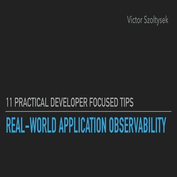 Real-World Application Observability - 11 Practical Developer Focused ...