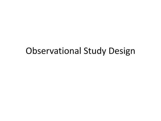 Observational study design | PPTX