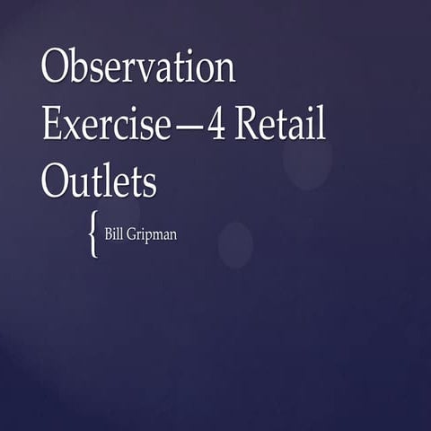 Observation exercise—4 retail outlets | PPTX