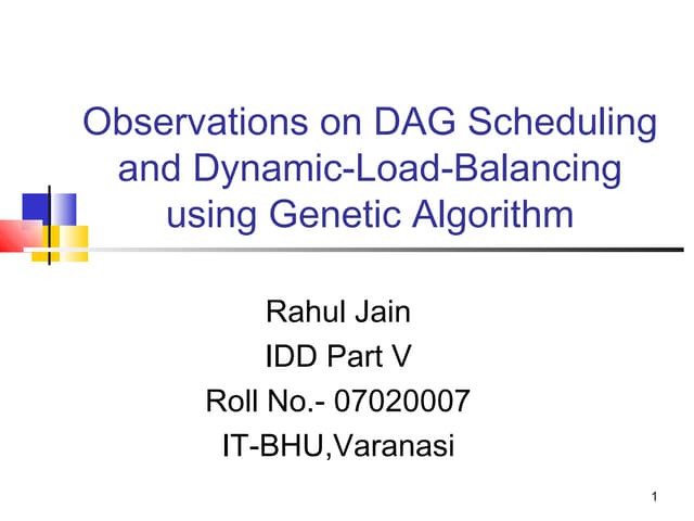 Observations On Dag Scheduling And Dynamic Load Balancing Using Genetic Algorithm Ppt