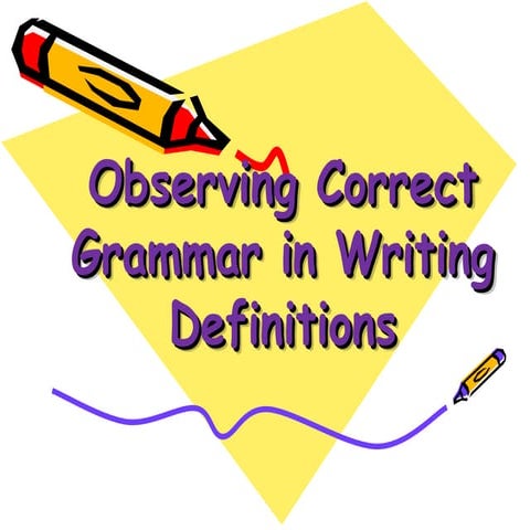 Observing Correct Grammar in Making Definitions.ppt