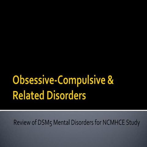 Obsessive Compulsive & Related Disorders for NCMHCE Study | PPT