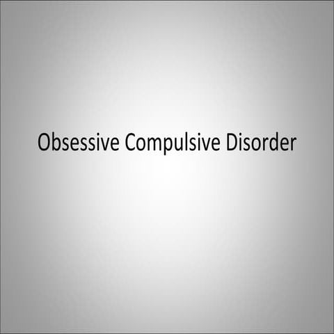 Obsessive compulsive disorder | PPT | Medical Health
