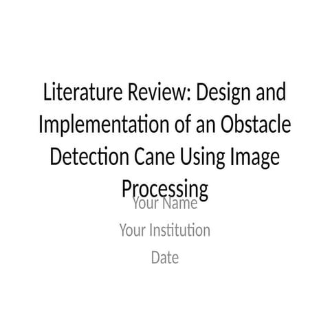 Obstacle_Detection_Cane_Literature_Review.pptx