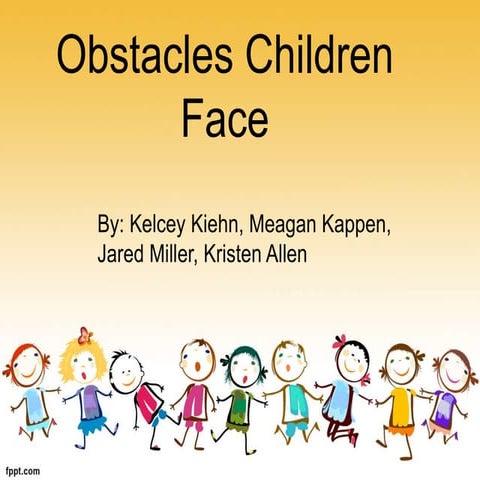 Obstacles children face | PPTX
