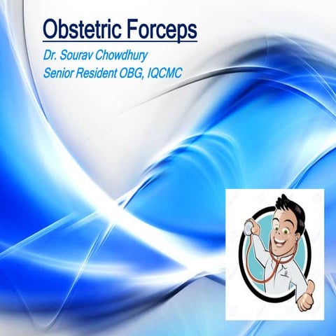 Obstetric forceps and complication | PPTX