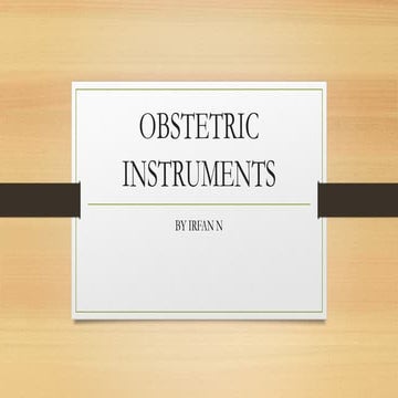OBSTETRIC INSTRUMENTS USED IN GYNECOLOGICAL SURGERIES | PPTX