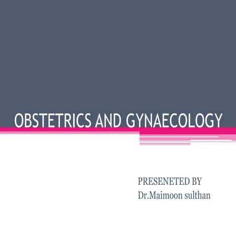 Obstetrics and gynaecology | PPTX