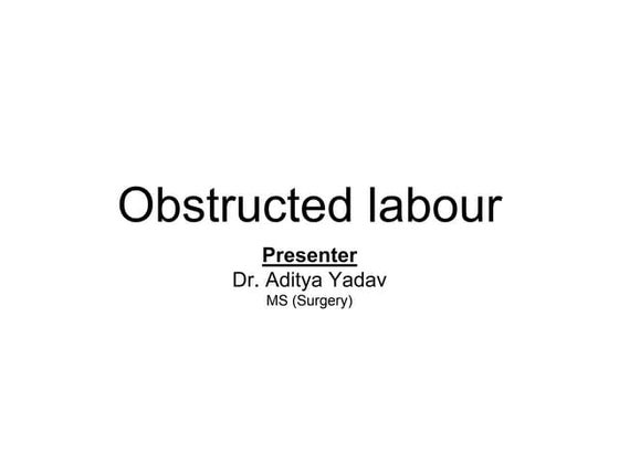 Obstructed labour | PPT | Pregnancy | Reproductive Health