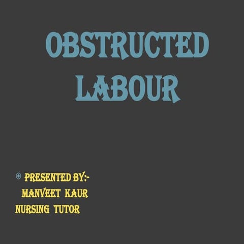 ppt on obstructed labour and its management . | PPT