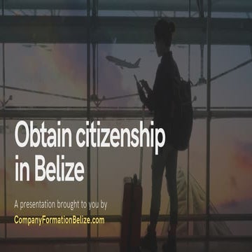 Obtain citizenship in Belize | PPT