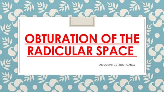 Obturation of Root Canal - An Endodontic Overview | PDF | Dental Health ...